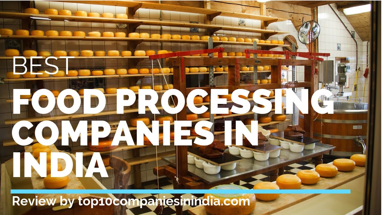 Top 10 Food Processing companies in India 2021 - Top Picks